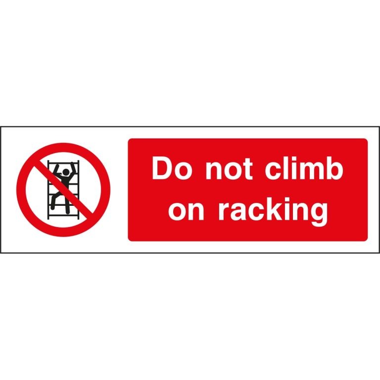 Do Not Climb On Racking Sign | Commercial & Safety Signs - High Quality ...