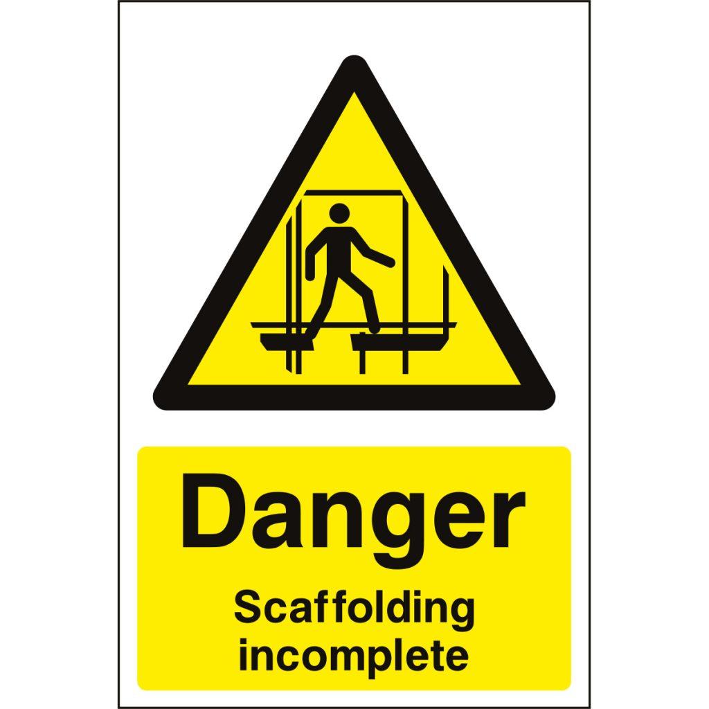 Danger Scaffolding Incomplete Sign | Commercial & Safety Signs - High ...