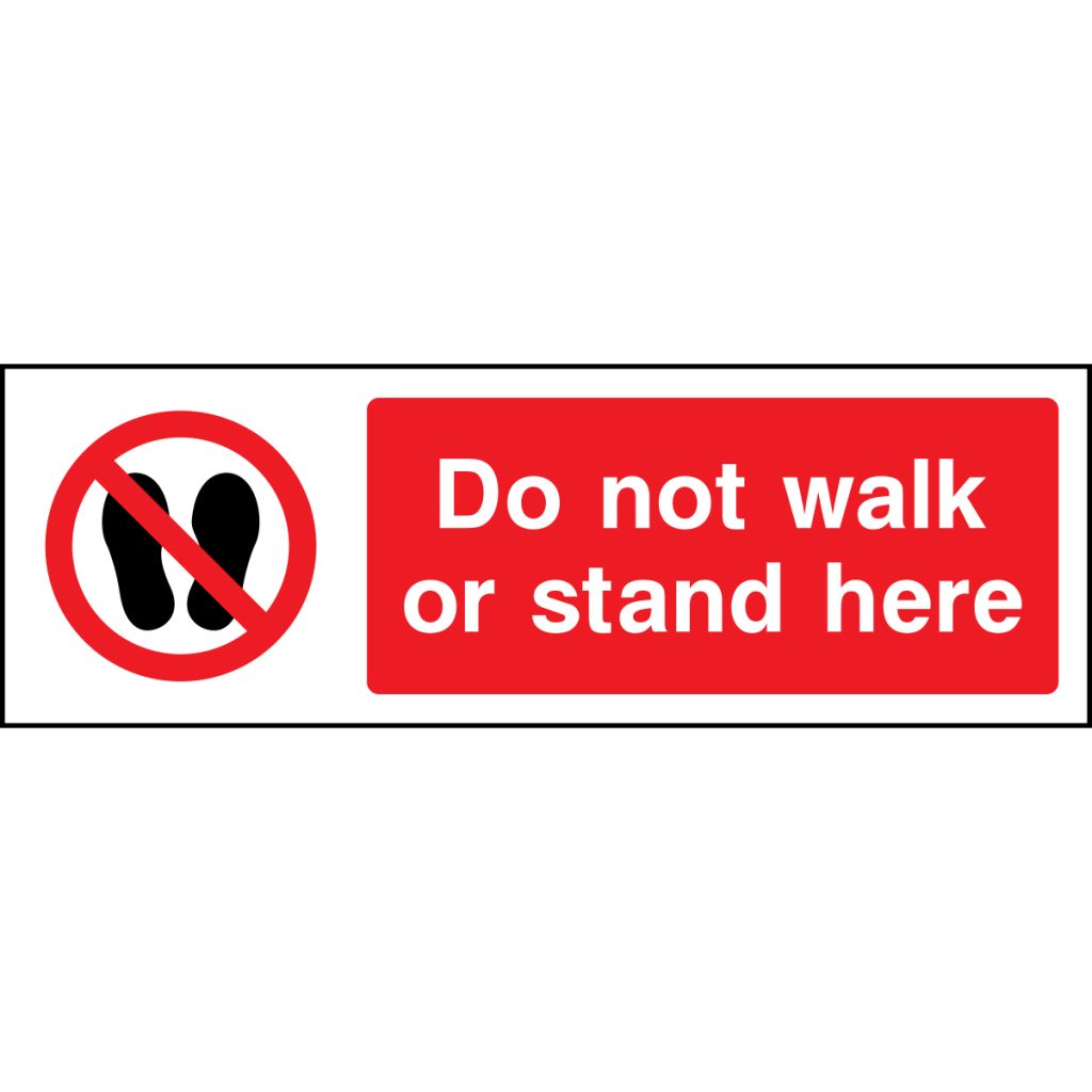 Do Not Walk Or Stand Here Sign | Commercial & Safety Signs - High ...