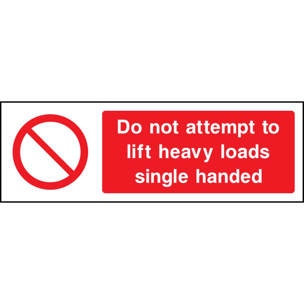 Do Not Attempt To Lift Heavy Loads Single Handed Sign | Commercial ...