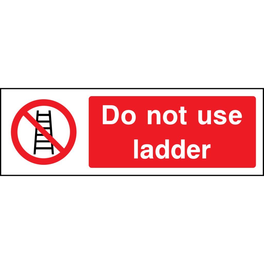 Do Not Use Ladder Sign | Commercial & Safety Signs - High Quality ...