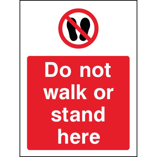 Do Not Walk Or Stand Here Sign | Commercial & Safety Signs - High ...