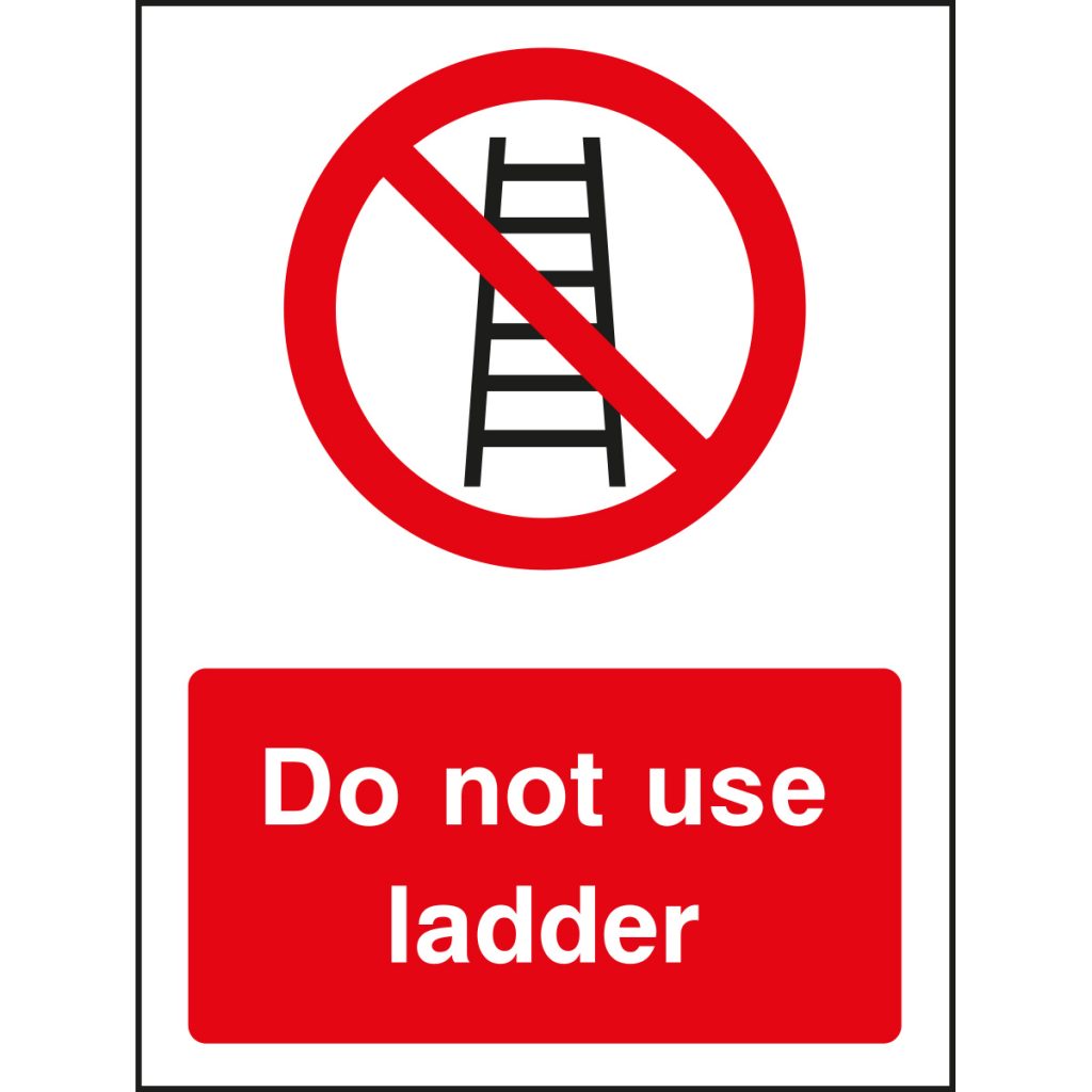 Do Not Use Ladder Sign | Commercial & Safety Signs - High Quality ...