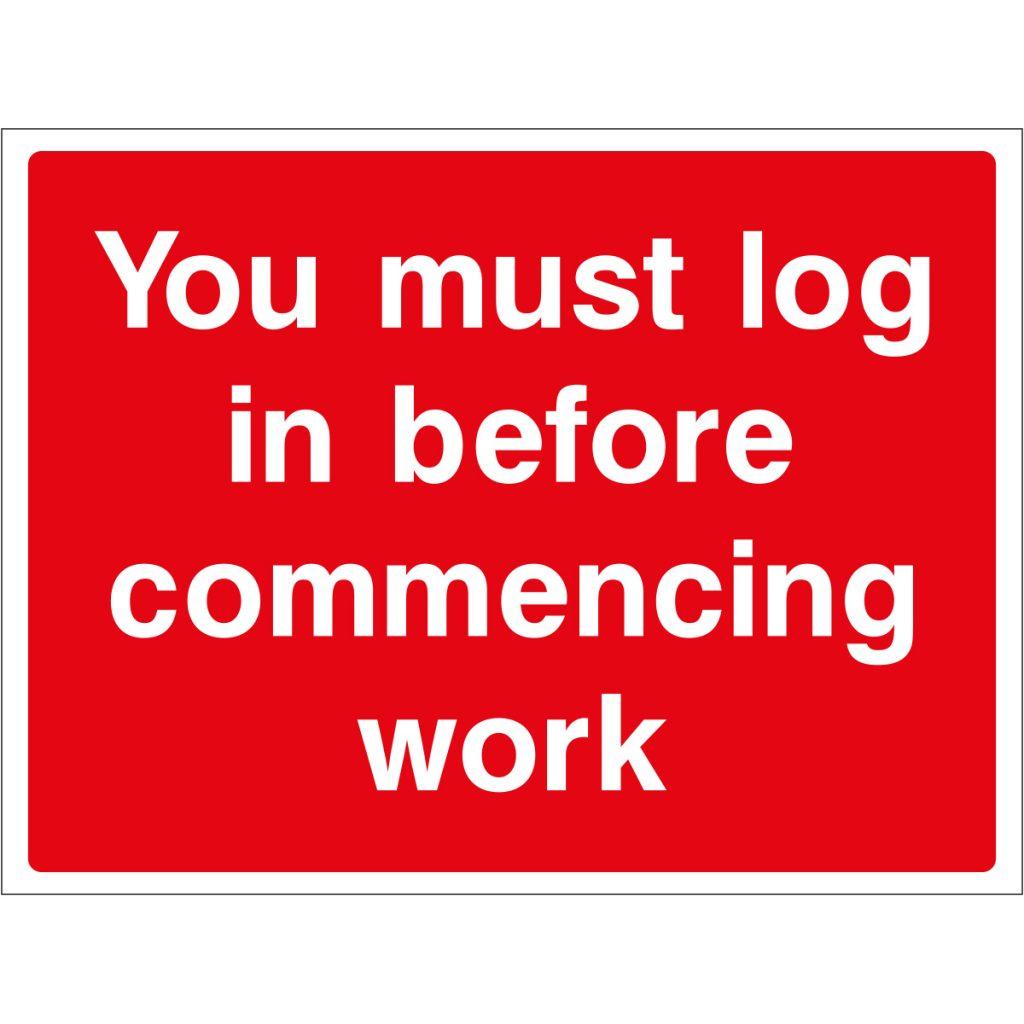 You Must Log In Before Commencing Work Sign | Commercial & Safety Signs ...