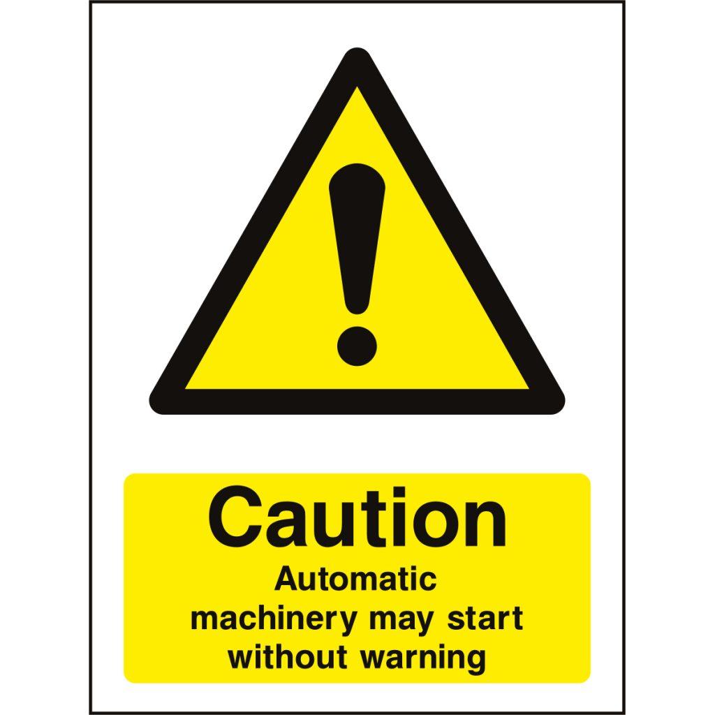 Caution Automatic Machinery May Start Without Warning Sign | Commercial ...